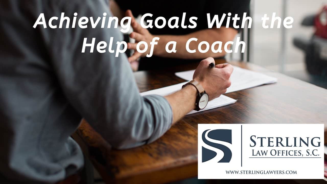 Achieving Goals With the Help of a Coach | Sterling Lawyers, LLC